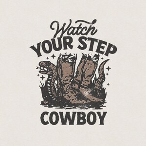 Watch Your Step Cowboy Graphic T-shirt, Original Western Country Snake ...