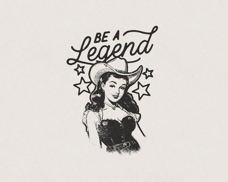 Be A Legend Vintage Sexy Cowgirl Pinup Girl Funny Humorous And Etsy