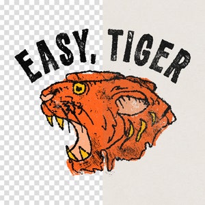 Easy, Tiger – Funny Retro Vintage Traditional Style Tattoo Transparent ...