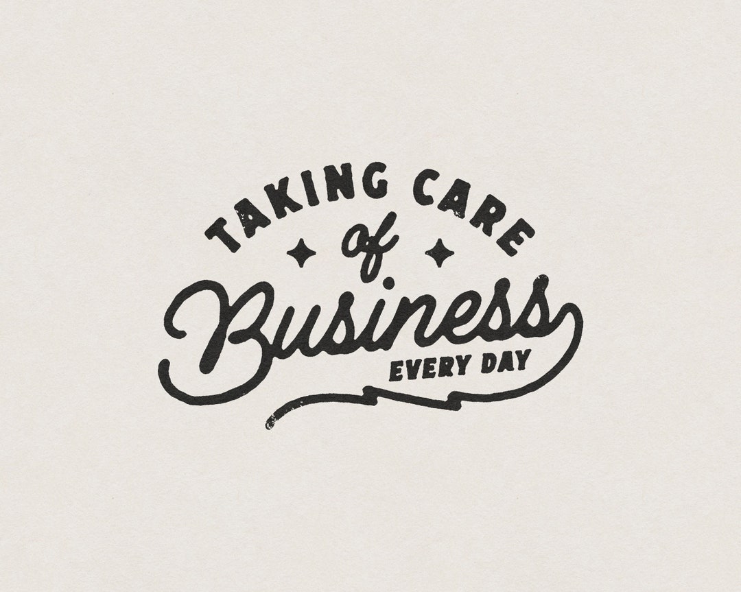 Taking Care of Business Retro Vintage Inspirational and Motivational ... Taking Care of Business Retro Vintage Inspirational and Motivational ...