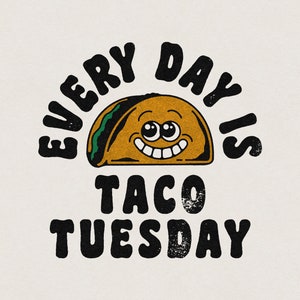 Every Day is Taco Tuesday Cute, Funny Mexican Food Retro Vintage Mascot ...