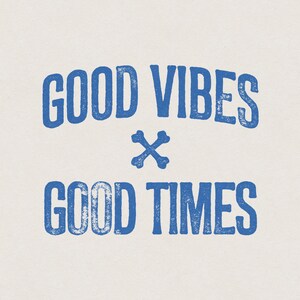 Good Vibes, Good Times Fun and Cute Retro Vintage Vacation or Party ...