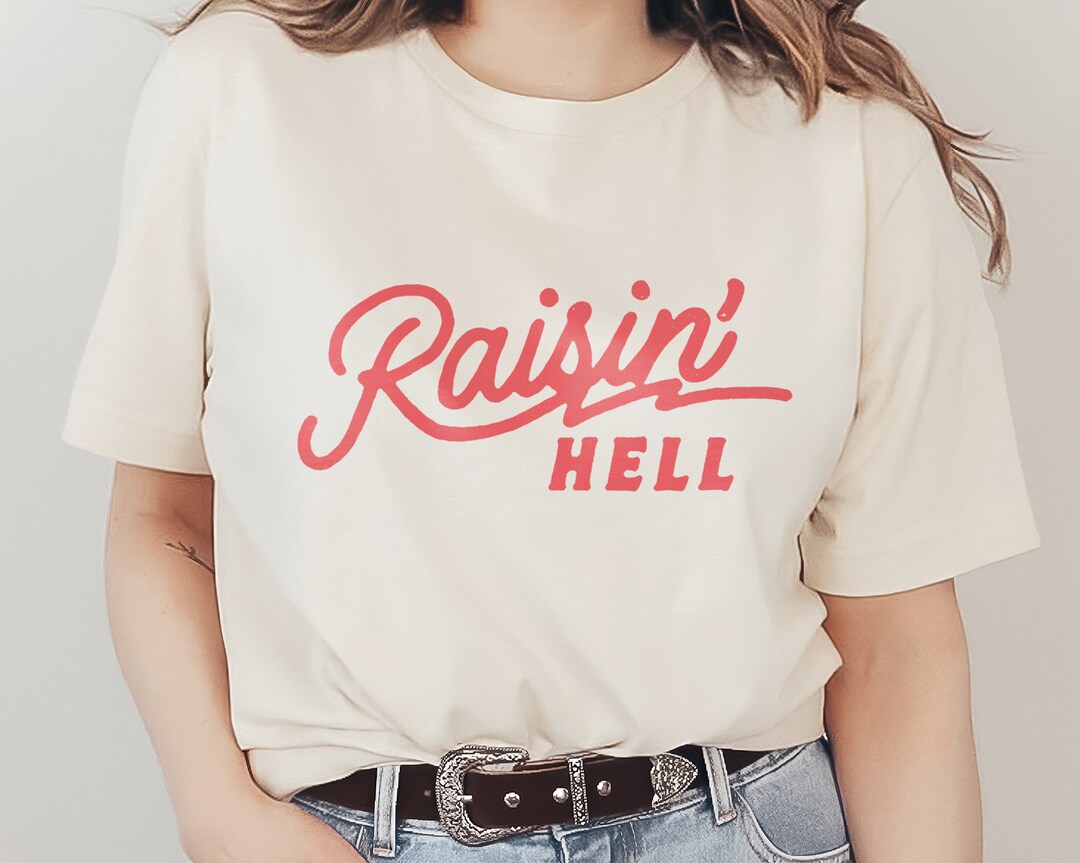 Raisin' Hell Graphic T-shirt Funny & Humorous Southern Phrase and ...