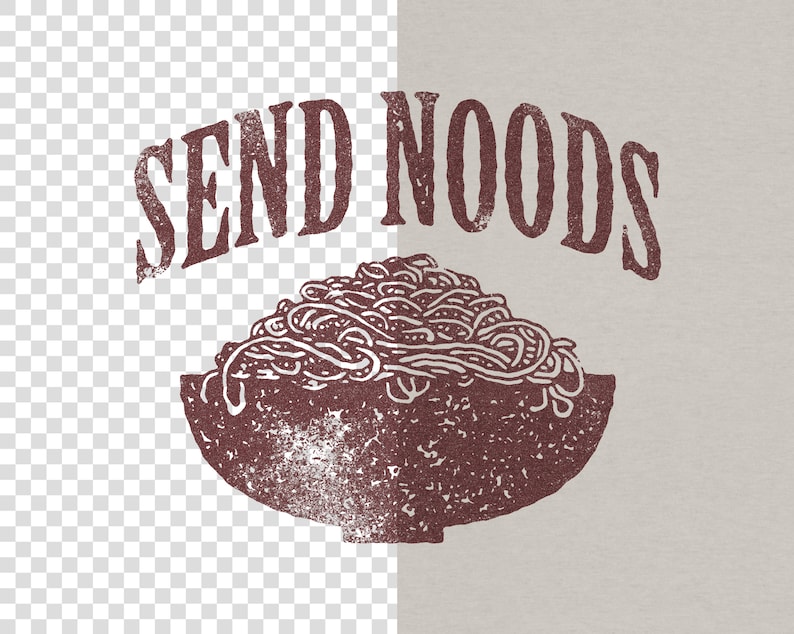 Send Noods Funny Saying Transparent PNG Digital Download - Etsy