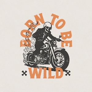 Born to Be Wild Skeleton Motorcycle Harley Davidson Biker Rock 'N' Roll ...