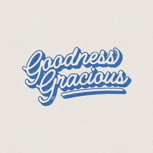 Goodness Gracious Graphic T-shirt Funny & Humorous Southern Christian ...