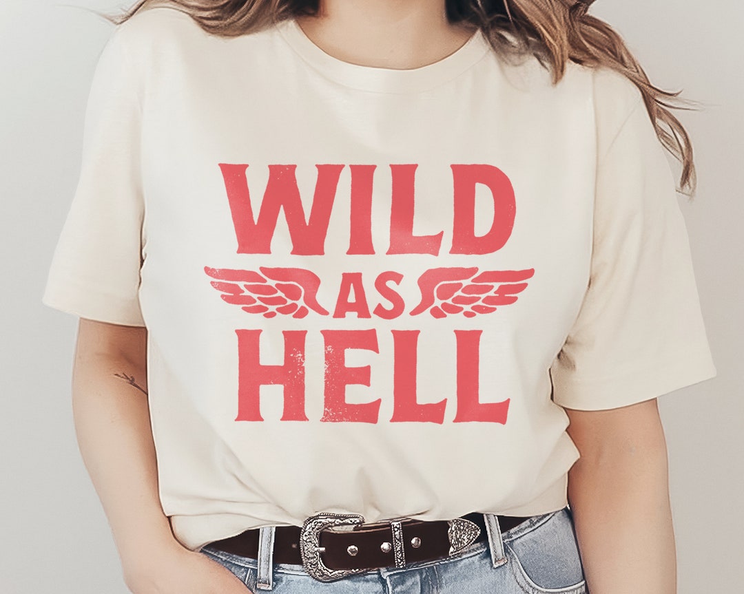 Wild as Hell Graphic T-shirt, Rock N Roll Wings, Western Country Desert Cowboy, Boho Hippie Chic ...