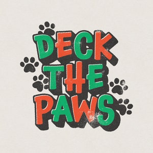 Deck the Paws, Funny Cute Dog Christmas Puppy Paws for Dog Lovers ...