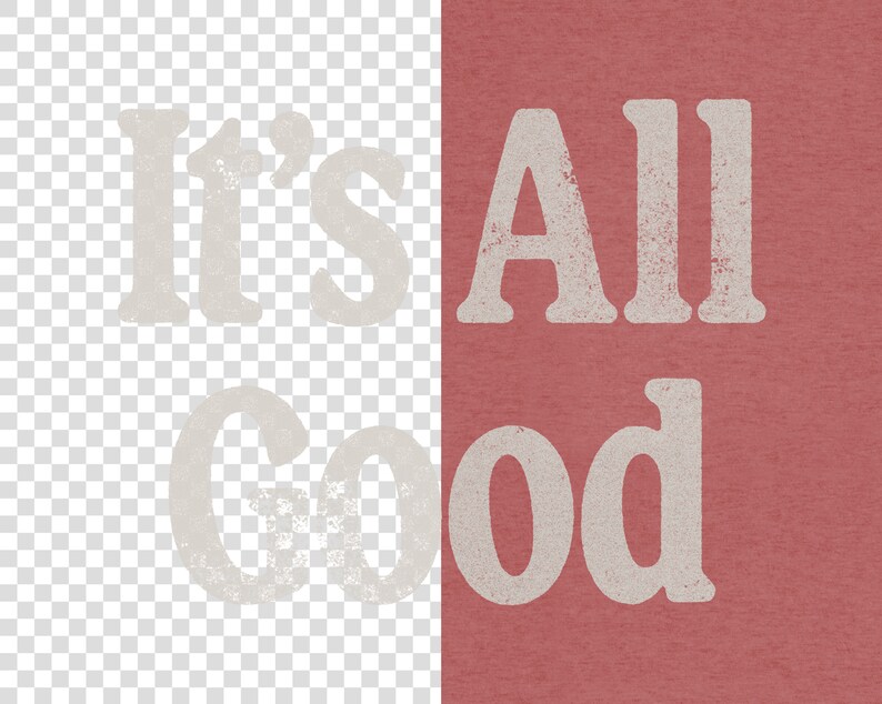 It's All Good Transparent PNG Digital Download for DTG Printing, DTF ...