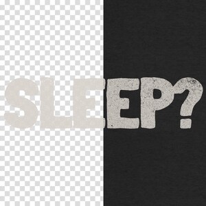 Sleep? Always Tired Transparent PNG Digital Download for DTG Printing ...