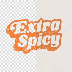 Extra Spicy Hungry Food Funny & Humorous Phrase and Saying Retro ...