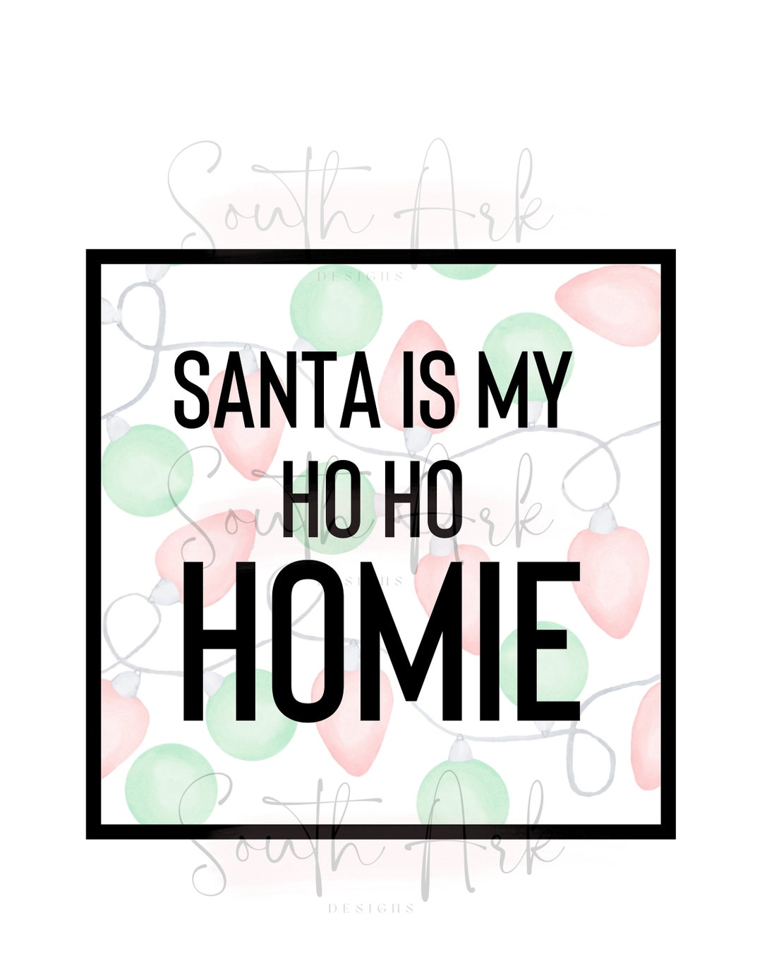 Santa is My Ho Ho Homie PNG File digital Download - Etsy