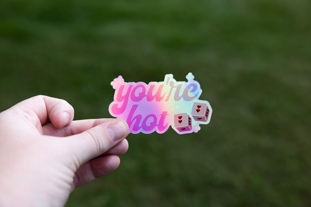 You're Hot -holographic - Waterproof - Sticker - Etsy