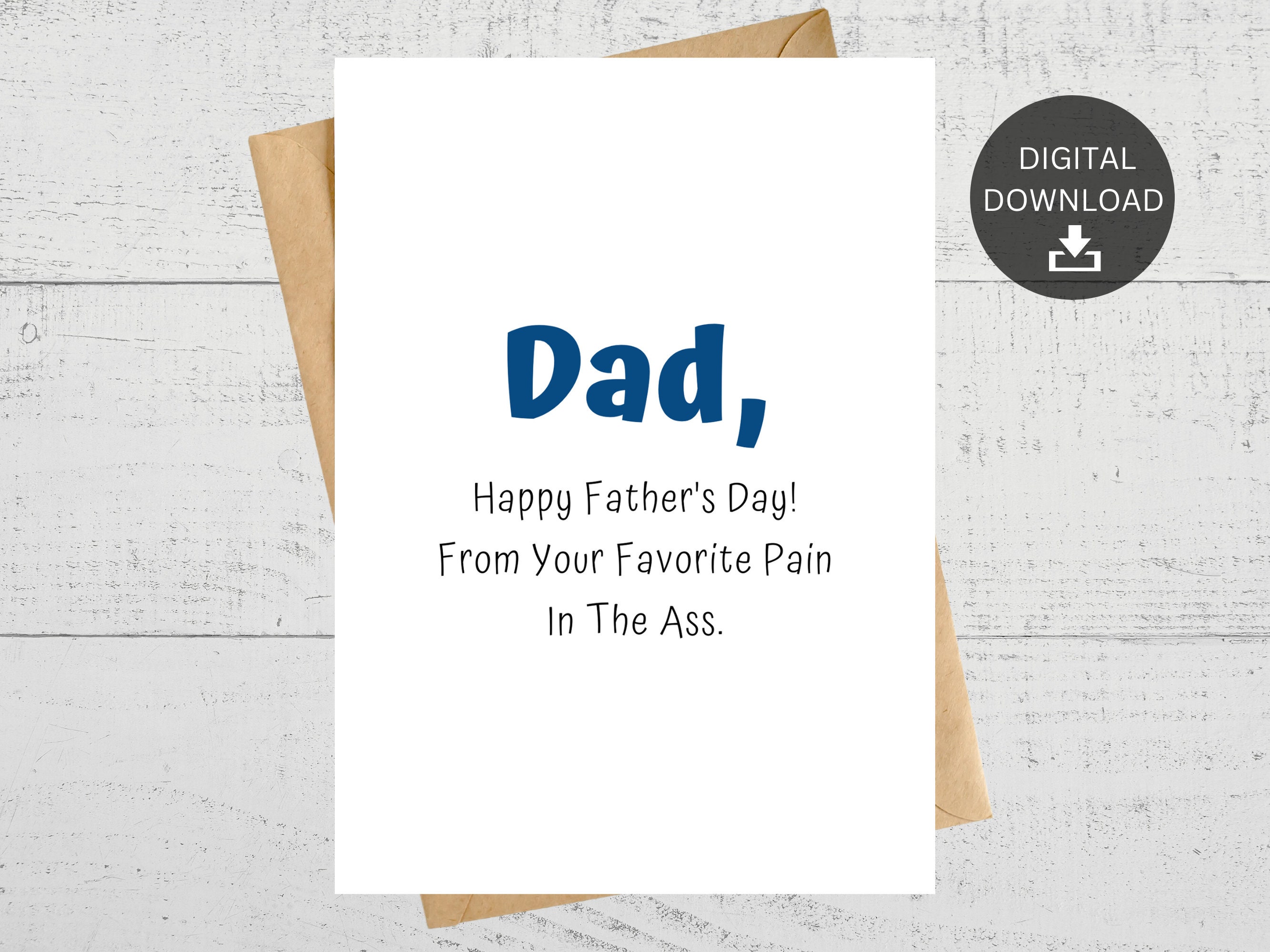 Happy Father's Day Printable Card for Dad, From Pain in the Ass Child ...