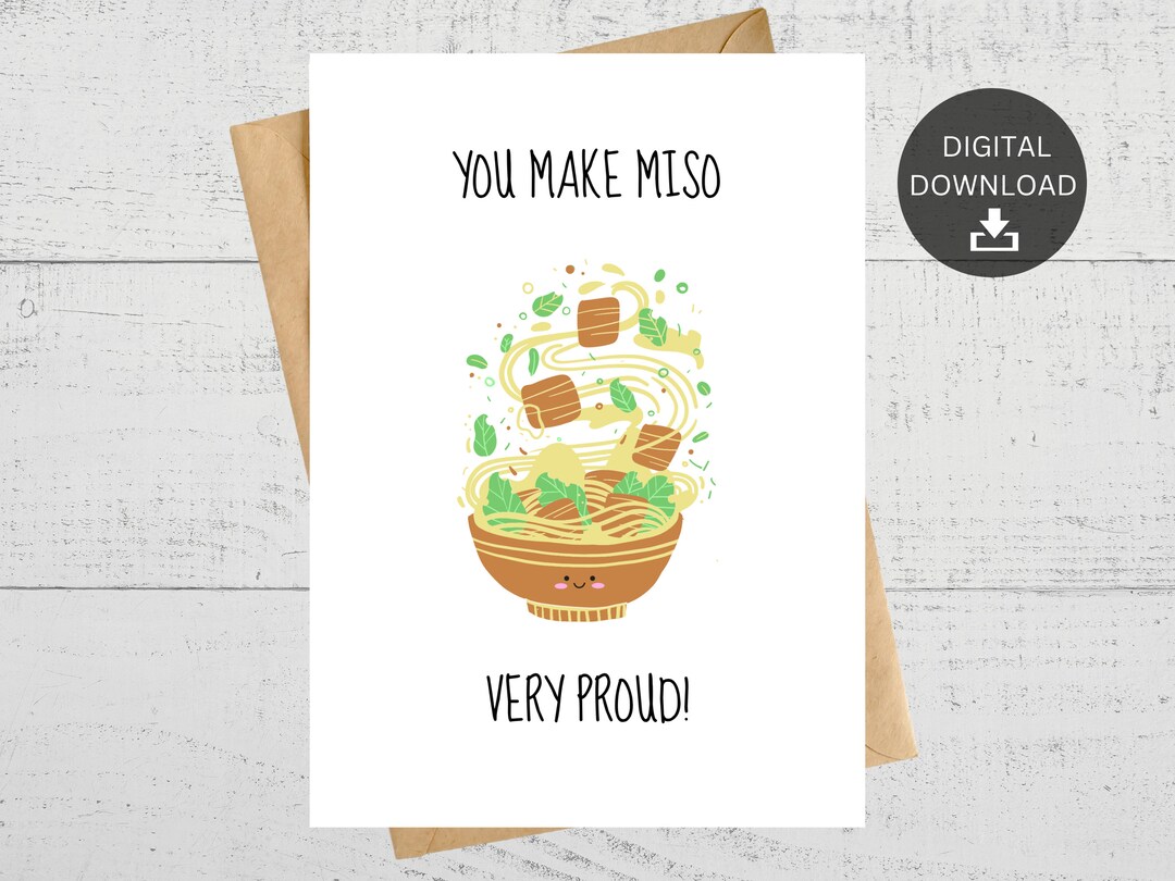 You Make Miso Very Proud, Cute Pun Printable Congratulations Card, Miso ...