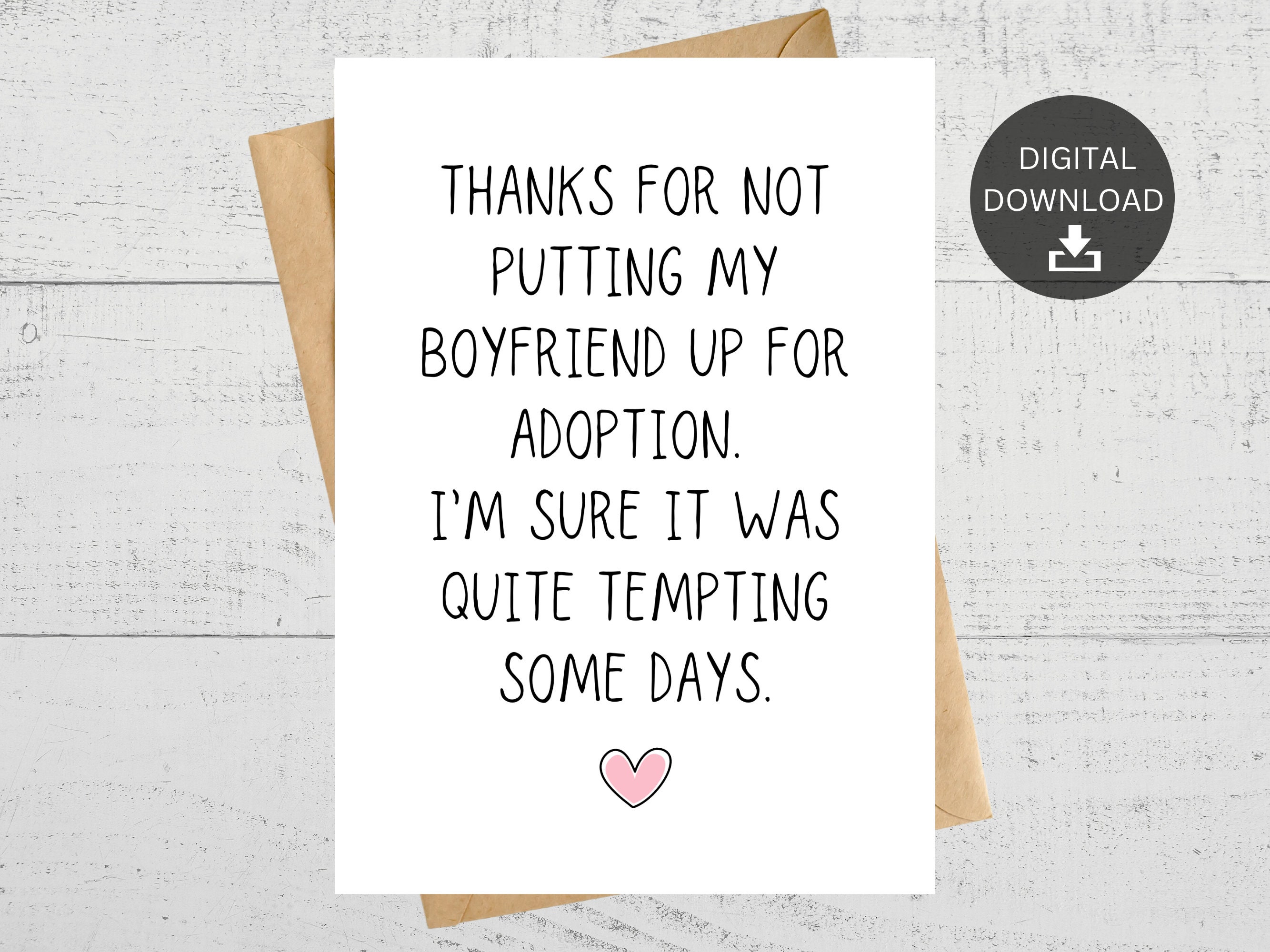 Thanks for Not Putting My Boyfriend up for Adoption, Funny Printable ...
