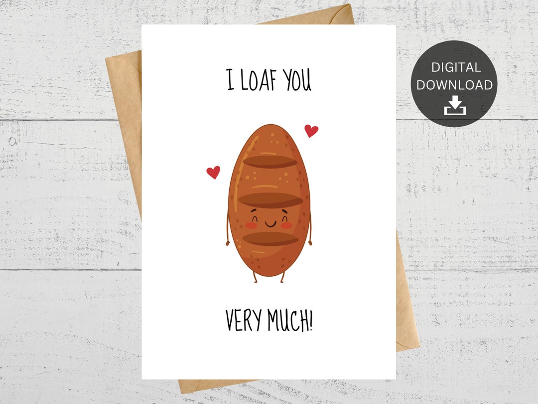 I Loaf You Very Much, Cute Pun Printable Anniversary Card, Funny Loaf ...