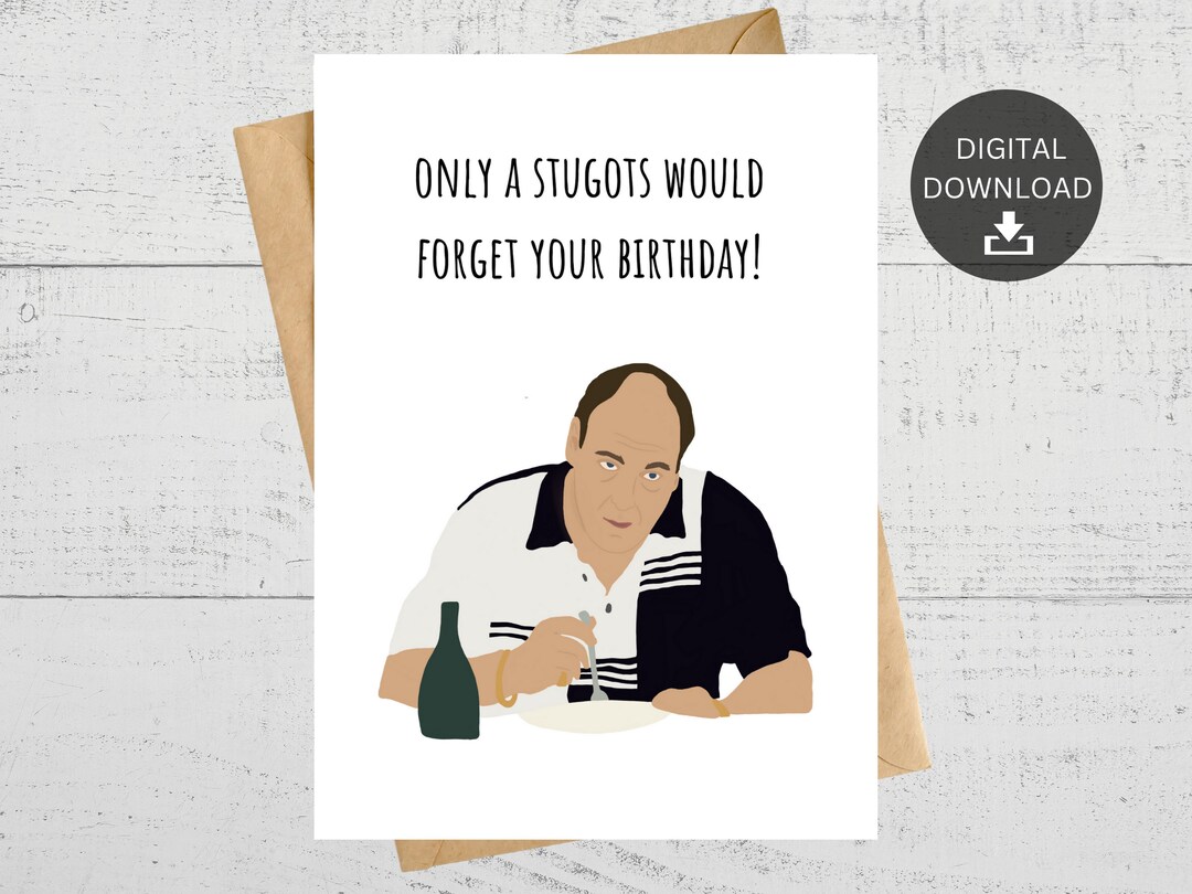 Only A Stugots Would Forget Your Birthday, Funny Printable Birthday ...