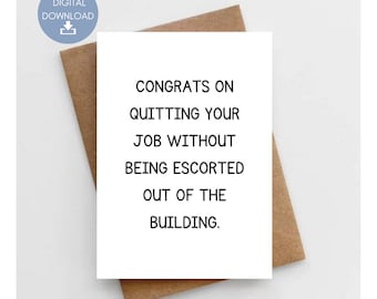 Congratulations on Quitting Your Job Without Being Escorted Out of the ...