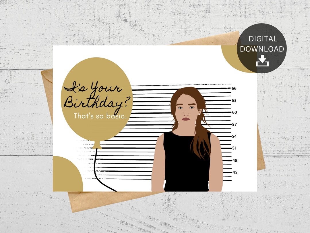 Anna Delvey Sorokin It's Your Birthday That's so Basic, Printable ...