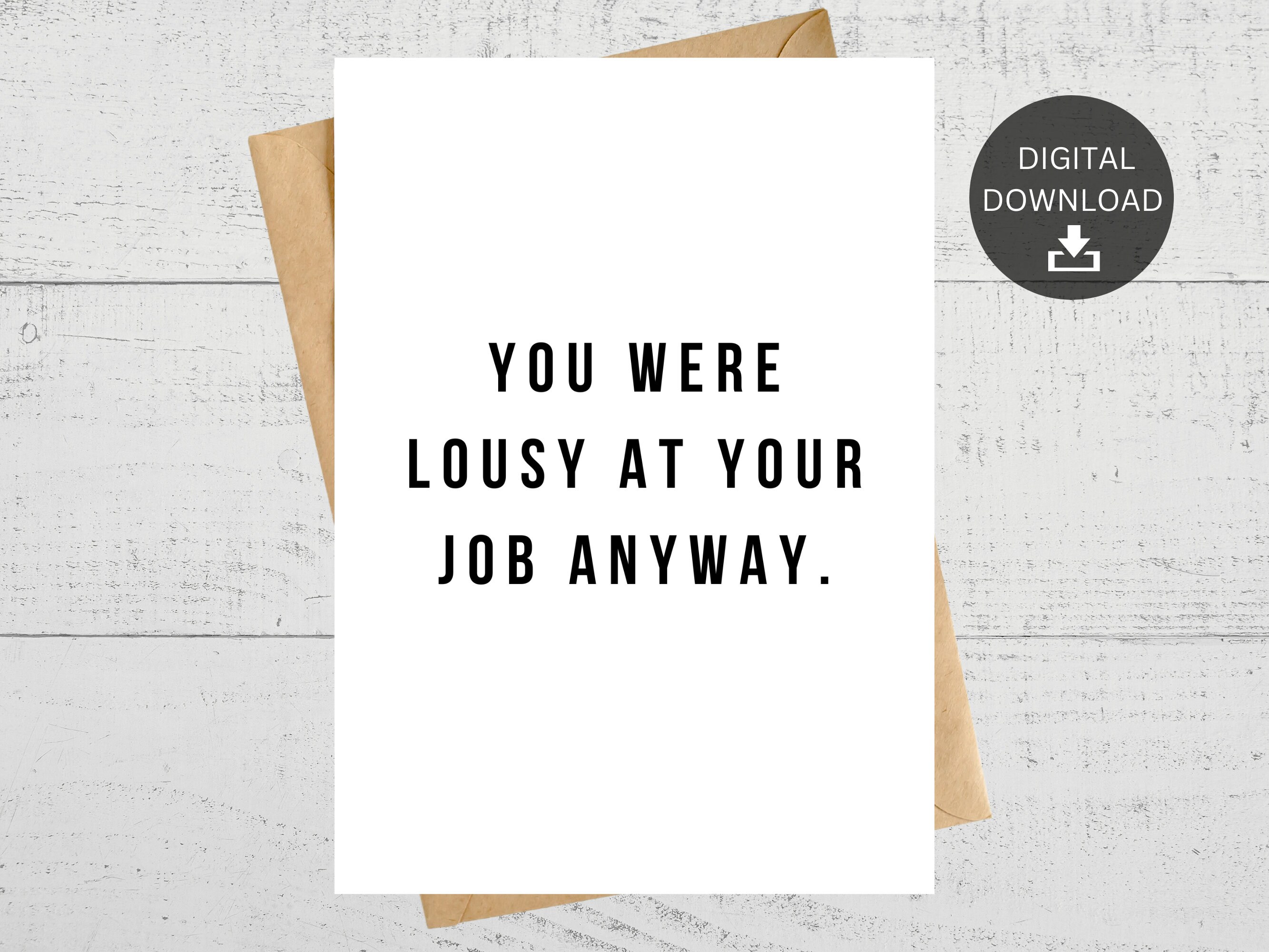 You Were Lousy at Your Job Anyway, Funny Printable Card for Leaving Co ...