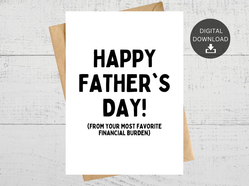 Printable Father's Day Card, Funny Card for Dad, From Financial Burden ...