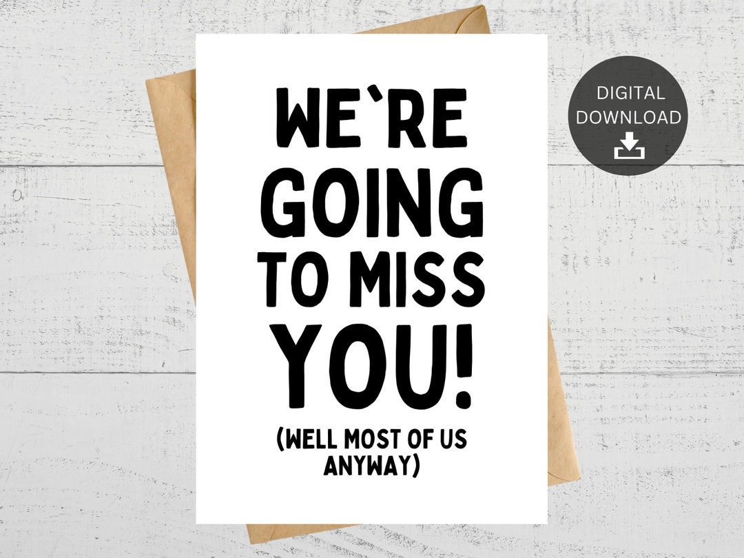 We're Going to Miss You, Funny Printable Card for Leaving Co-worker ... We're Going to Miss You, Funny Printable Card for Leaving Co-worker ...