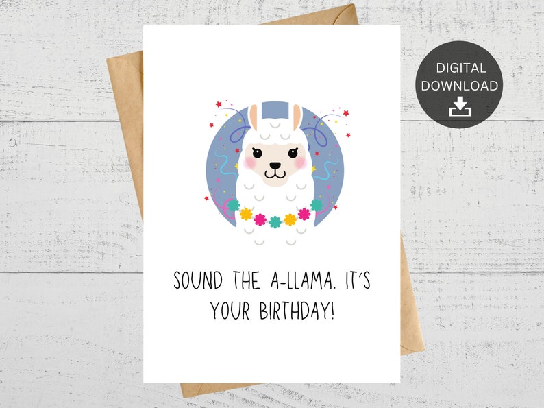 Sound the A-llama Its Your Birthday! Printable Birthday Card, Instant ...