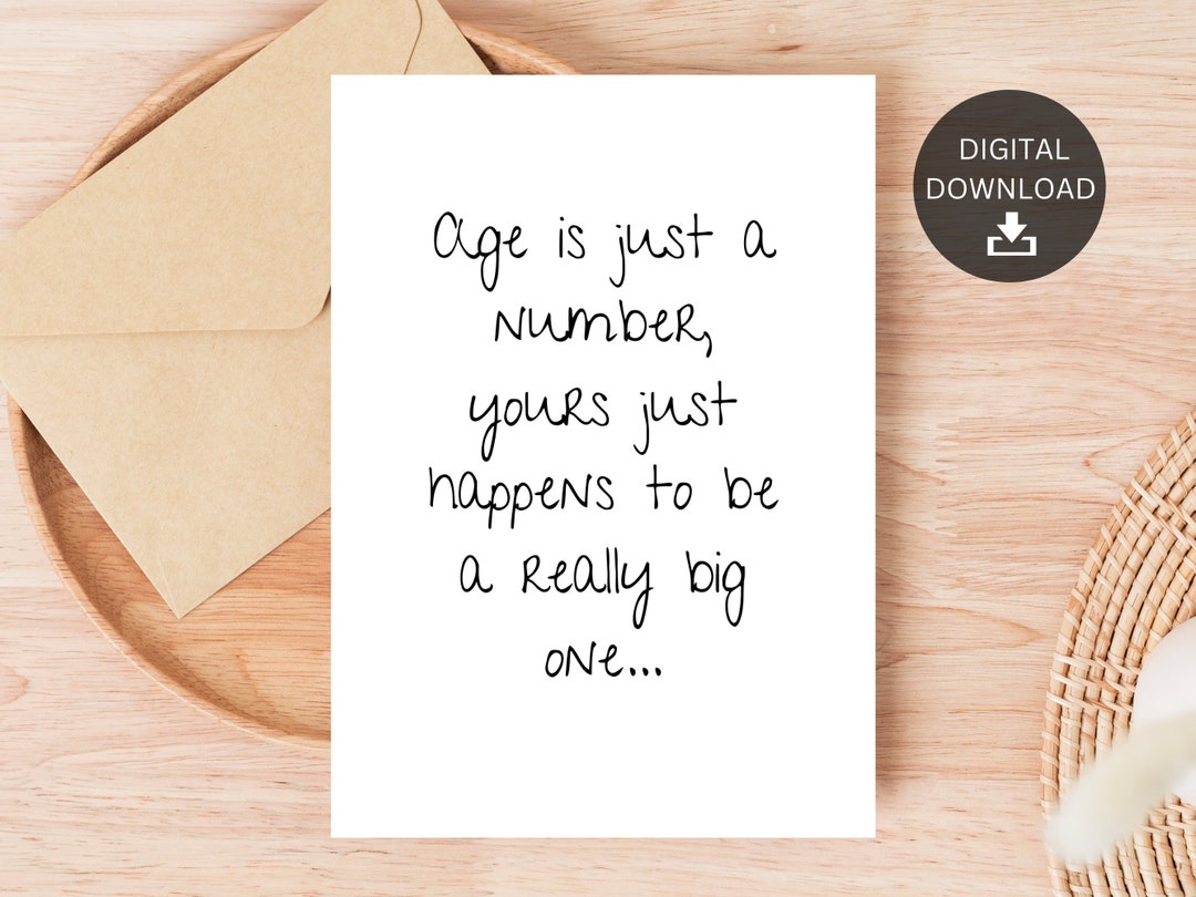 Age is Just A Number, Funny Printable Birthday Card for Friend, Instant ...