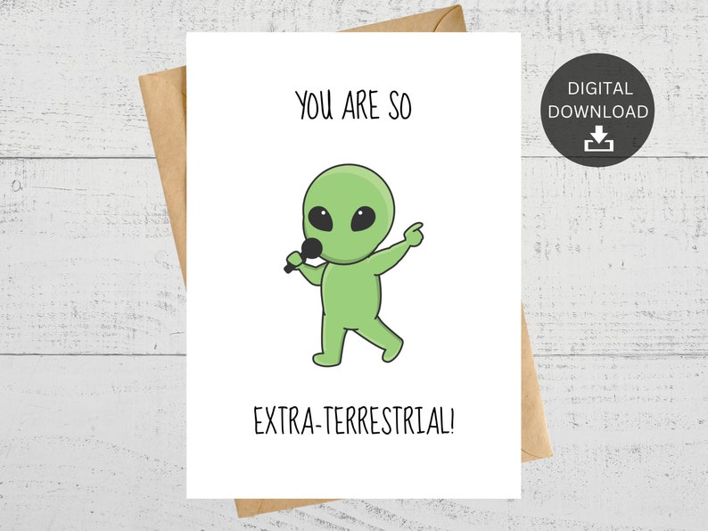 You Are so Extra-terrestrial, Printable Thank You Card, Alien Greeting ...