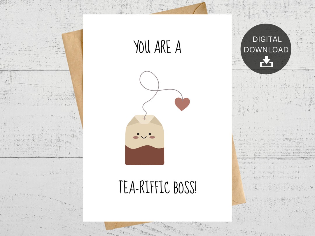 You Are A Tea-riffic Boss, Cute Printable Pun Card, Thank You Card ...