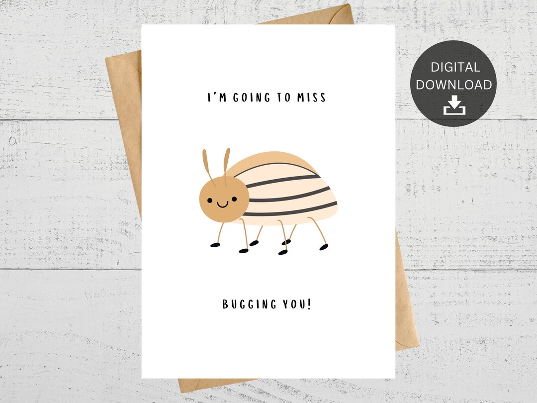 I'm Going to Miss Bugging You Cute Printable Farewell Card, for Leaving ...