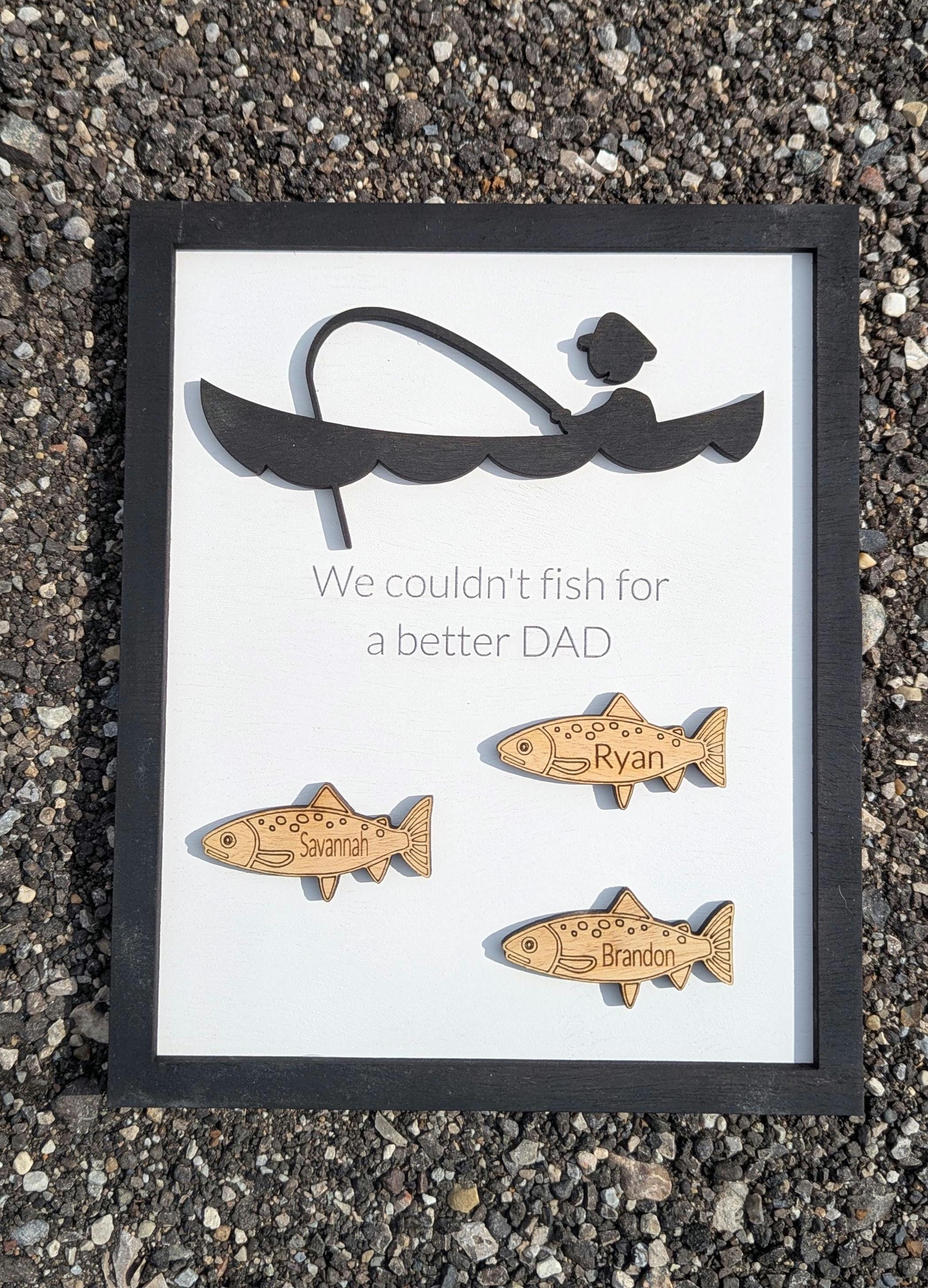 Personalized Fishing Dad Sign – Custom Father’s Day Gift – We Couldn’t ...