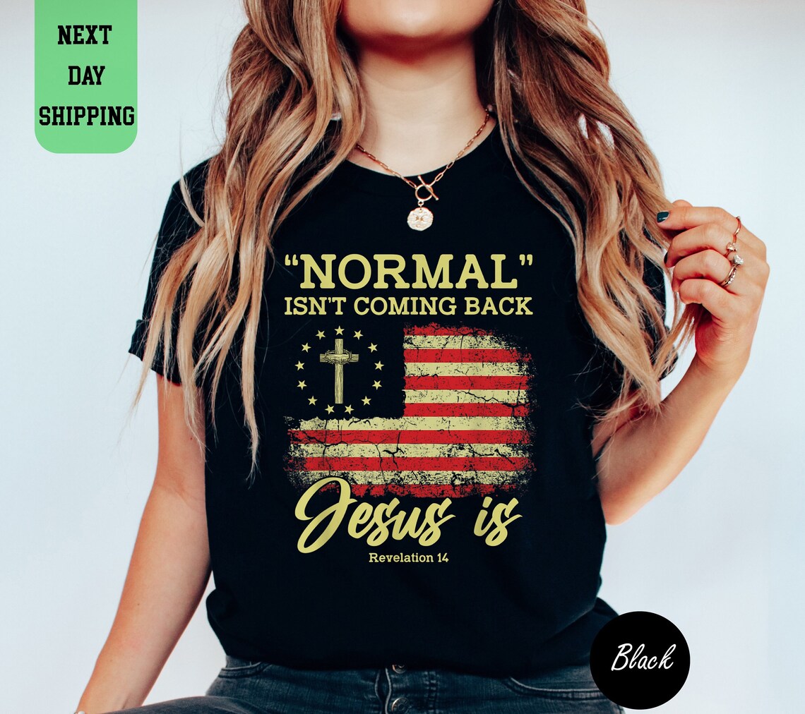 Normal Isn’t Coming Back Jesus is Shirt, Jesus Shirt, Faith Shirt ...