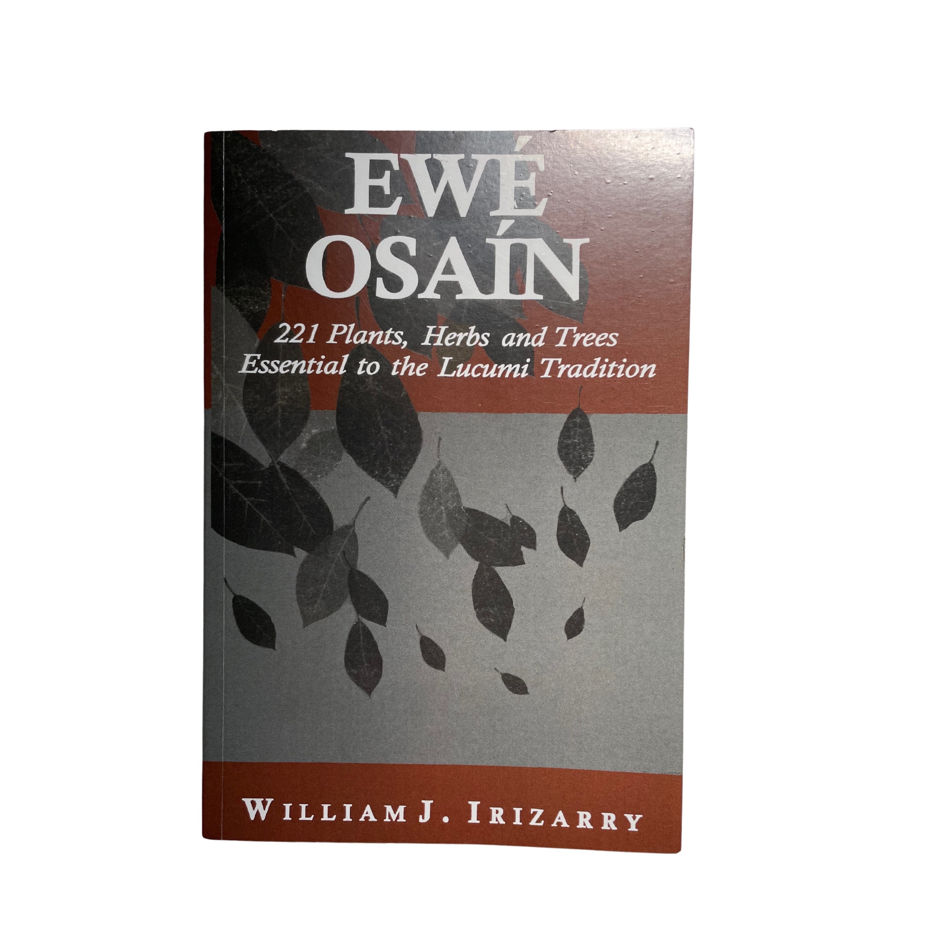 Ewe Osain - William J. Irizarry - Book on Essential Plants, Herbs ...