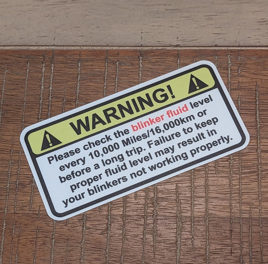 Warning Check Blinker Fluid Every 10,000 Miles Sticker - Decal - Vinyl ...