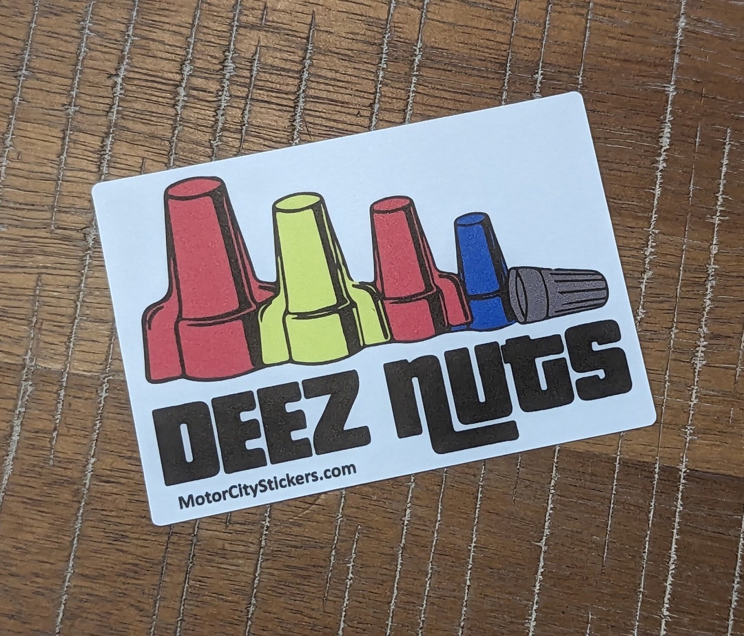 Deez Nuts - Sticker - Vinyl With Matte Laminate - Electrician Sparky ...