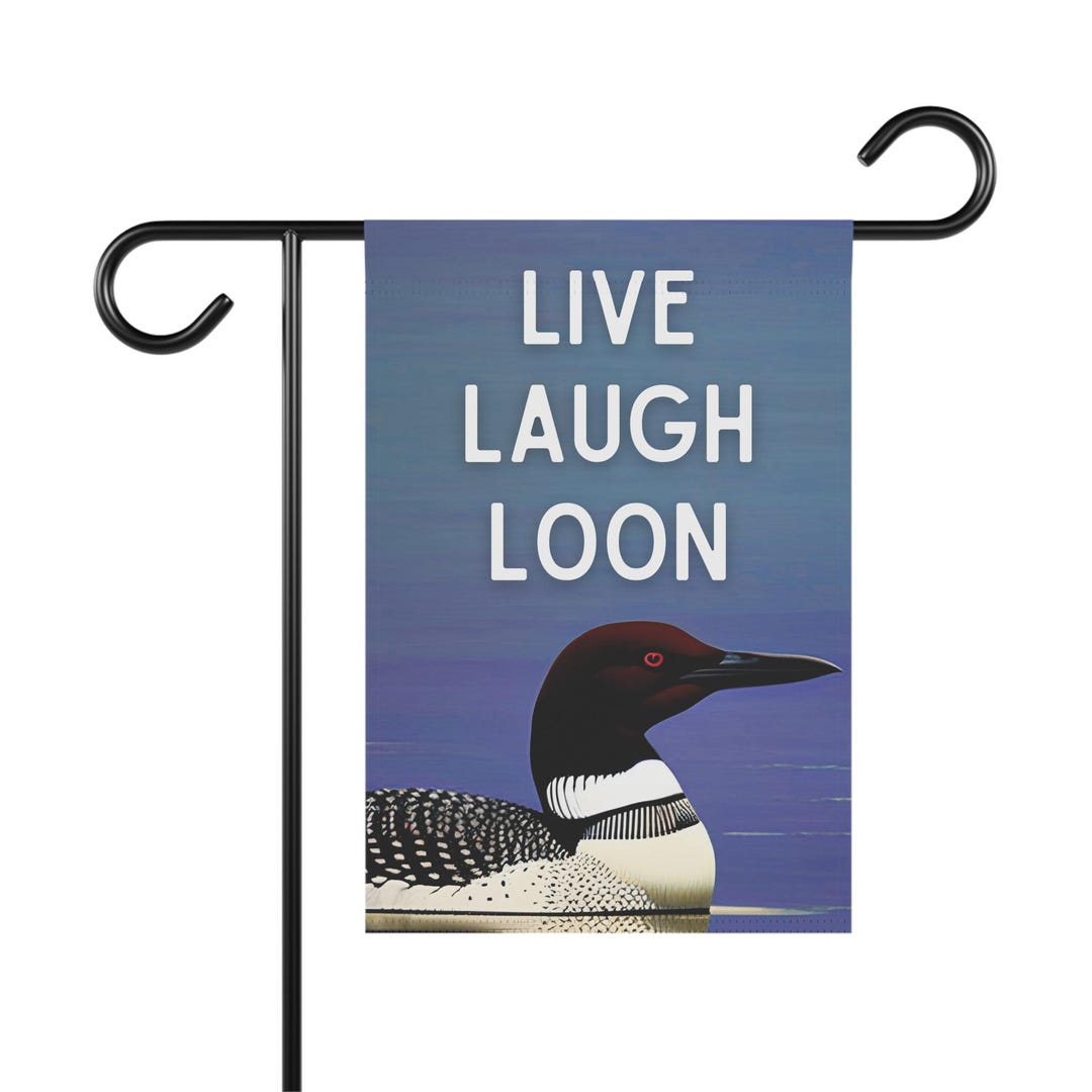 Live Laugh Loon Flag Garden & House Banner | Loon Cabin Lake Home Decor ...