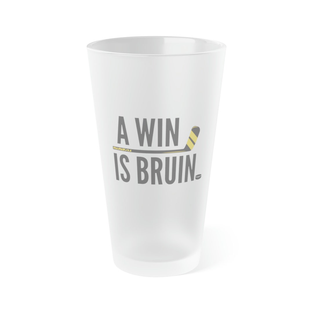 A Win is Bruin Beer Frosted Pint Glass, 16oz | Funny Bruins Gift ...