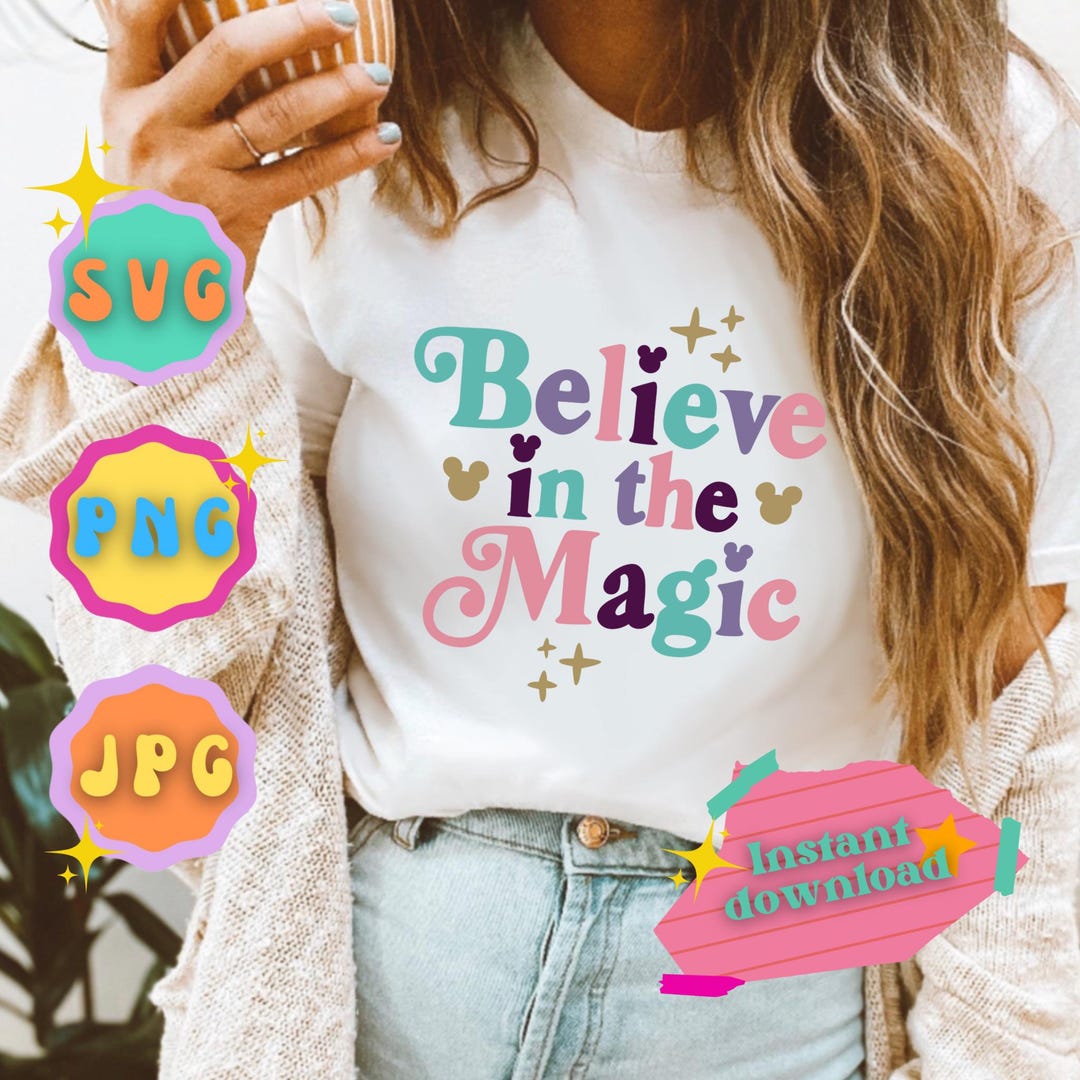 Believe in the Magic - Main Street Magic - PNG - SVG - Digital File ...