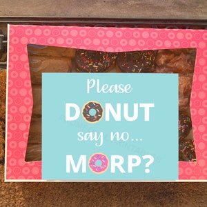 Morp Donut Promposal Ask Printable "please Donut Say No... Morp?" Easy ...