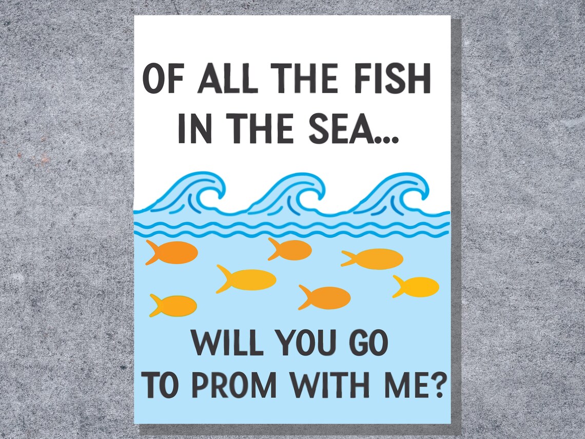 Prom Promposal Idea Poster "of All the Fish in the Sea, Will You Go to ...