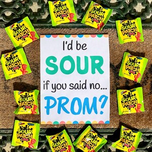 Sour Patch Promposal Idea i'd Be Sour If You Said No.. Prom INSTANT ...