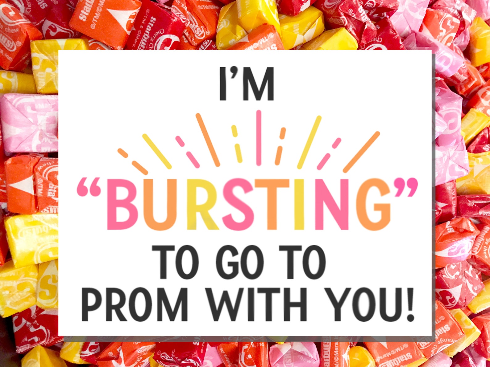 Prom Answer Promposal Idea "i'm Bursting to Go to Prom With You ...
