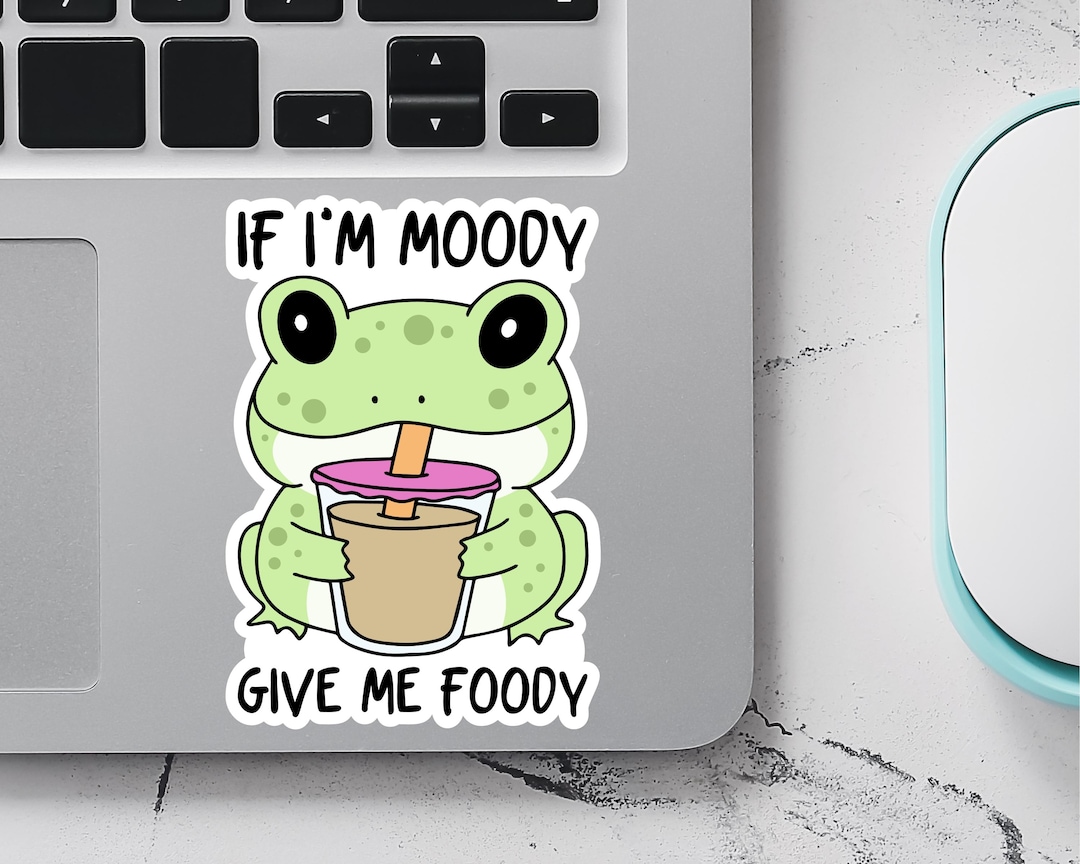 Funny Frog Vinyl Sticker: If I'm Moody Give Me Foody - Etsy