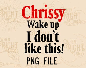 Chrissy Wake Up Shirt Etsy