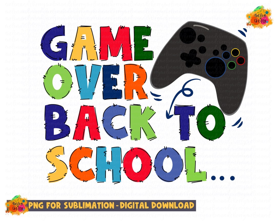 Game Over Back to School Png Sublimation Design Download Back - Etsy