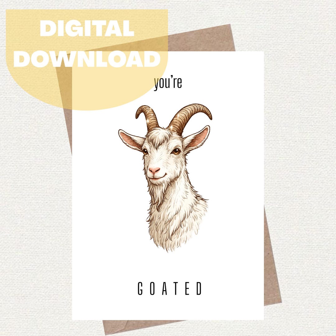 Funny ‘you’re Goated’ Digital Card – Appreciation, Birthday, Friendship ...
