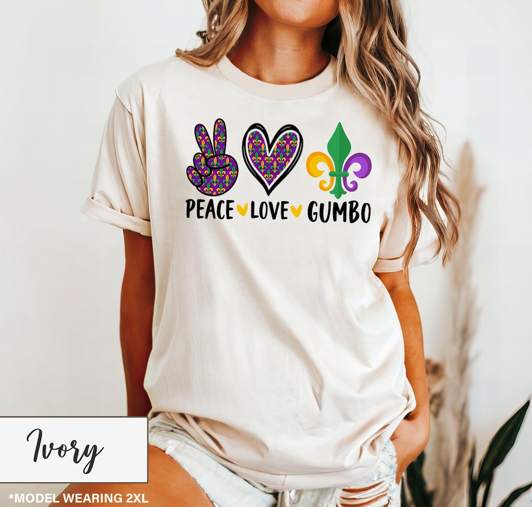 Peace Love Gumbo Shirt - Happy Mardi Gras Vibes Shirt - Mardi Gras ...