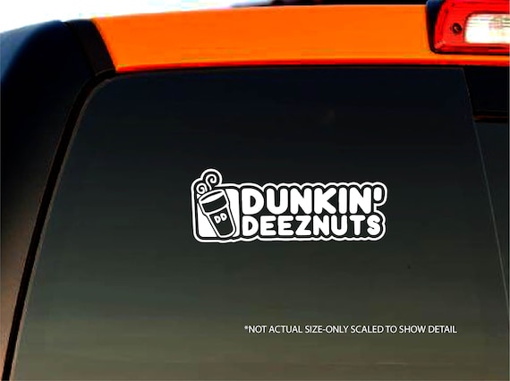 Dunkin Deez Nuts Sticker Decal Window Decal Funny Quote | Etsy